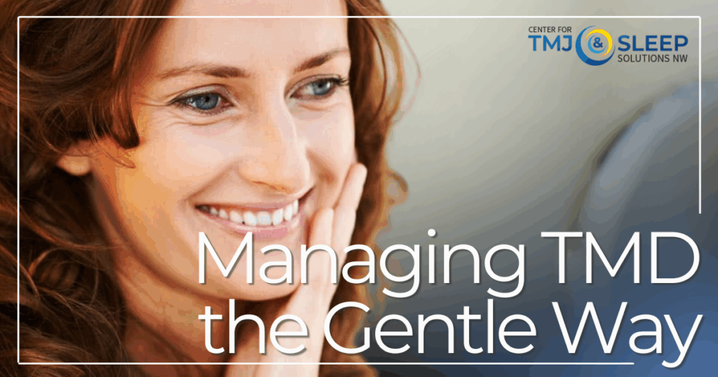 Non-Surgical TMD Treatments | Center for TMJ Solutions NW
